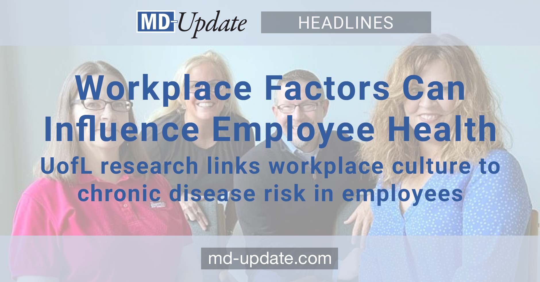 Workplace Factors Can Influence Employee Health – MD Update