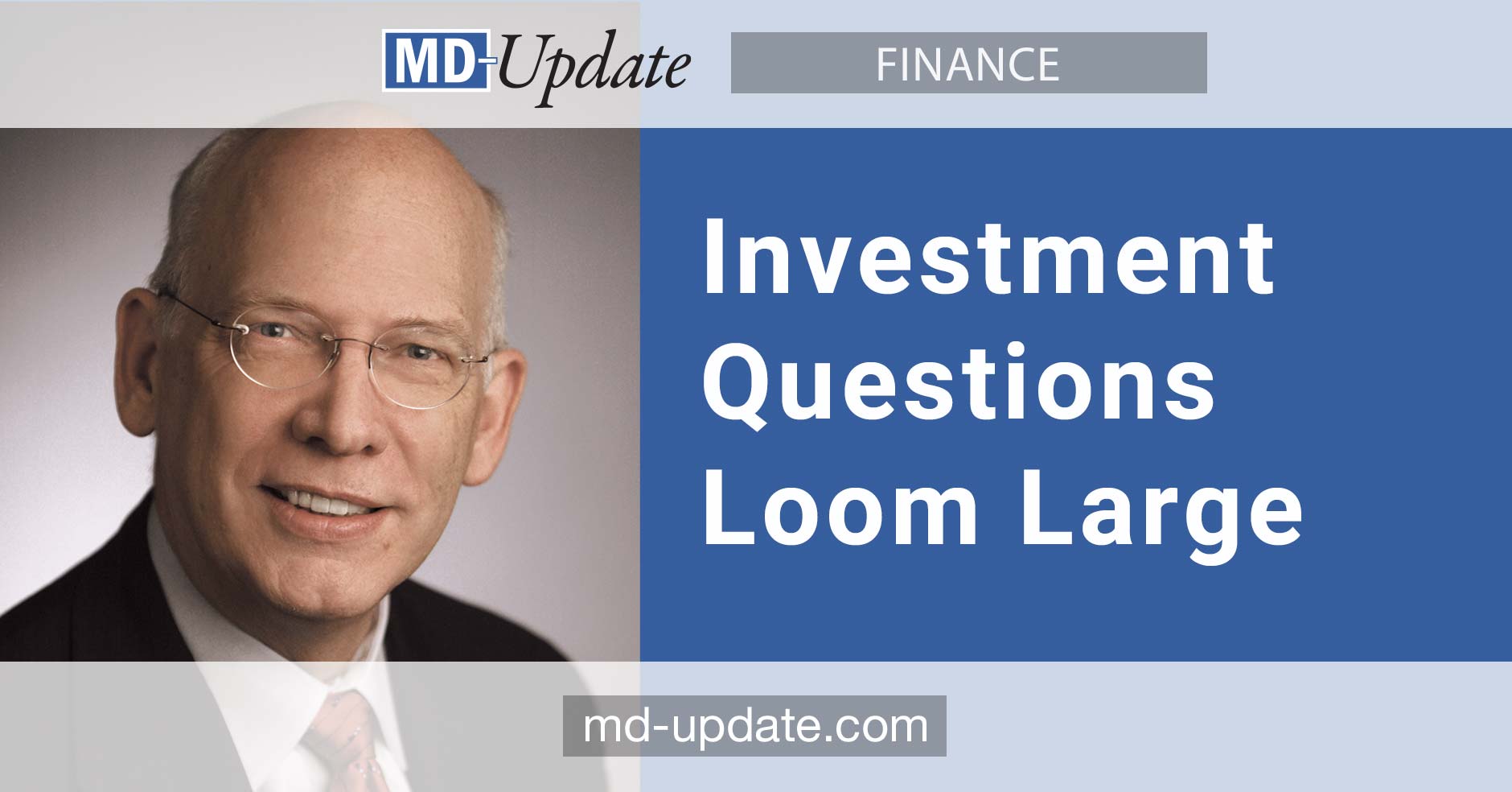 Investment Questions Loom Large – MD Update