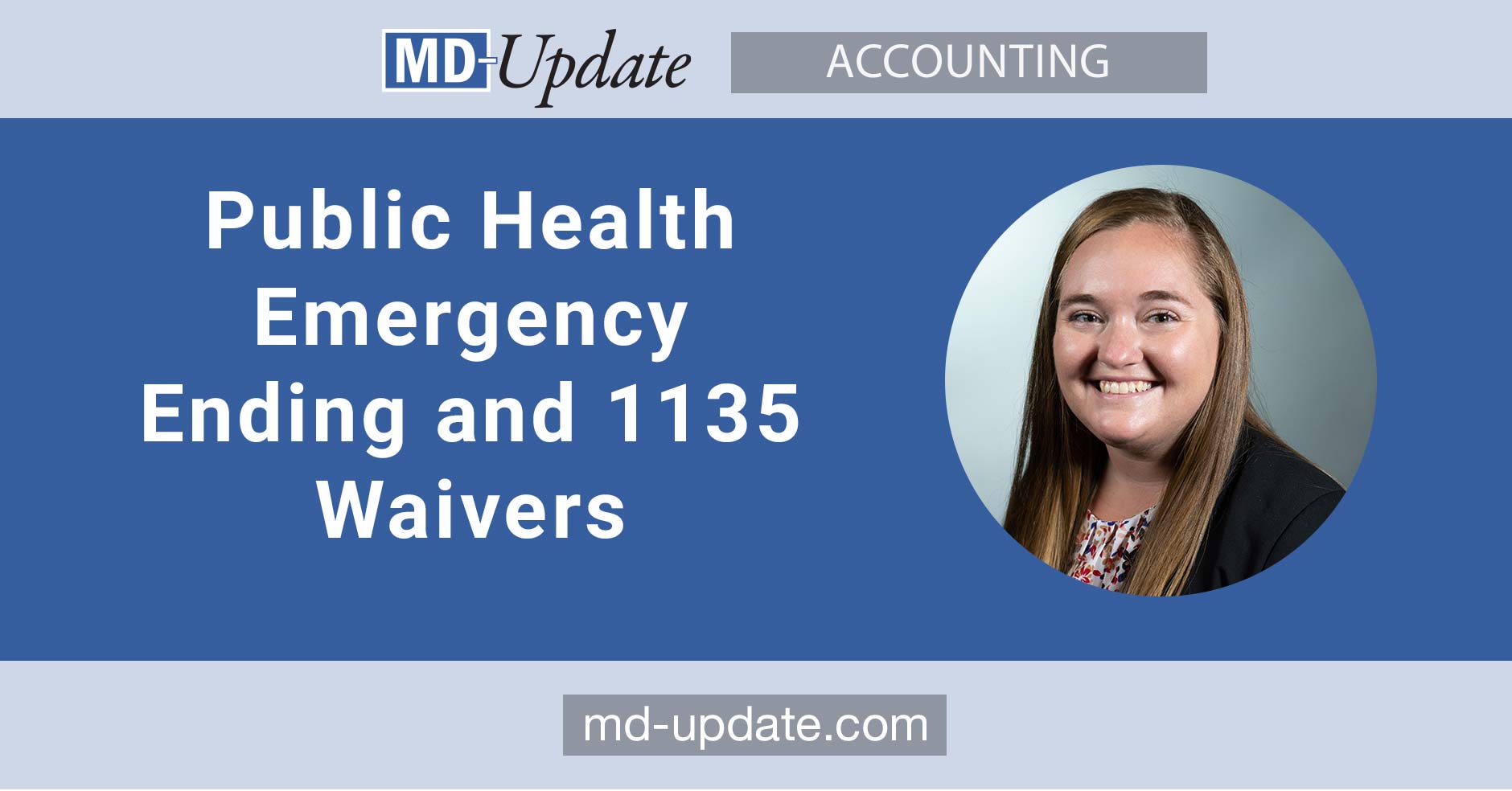 Public Health Emergency Ending and 1135 Waivers – MD Update