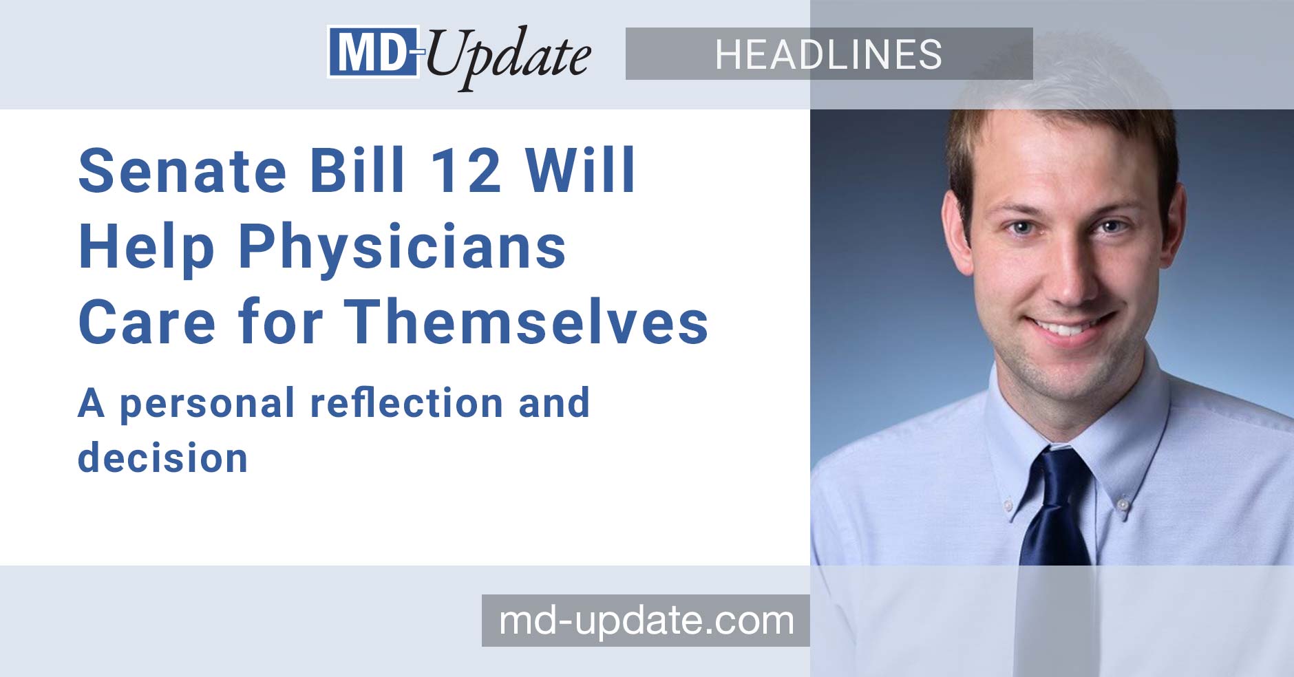 Senate Bill 12 Will Help Physicians Care for Themselves – MD Update