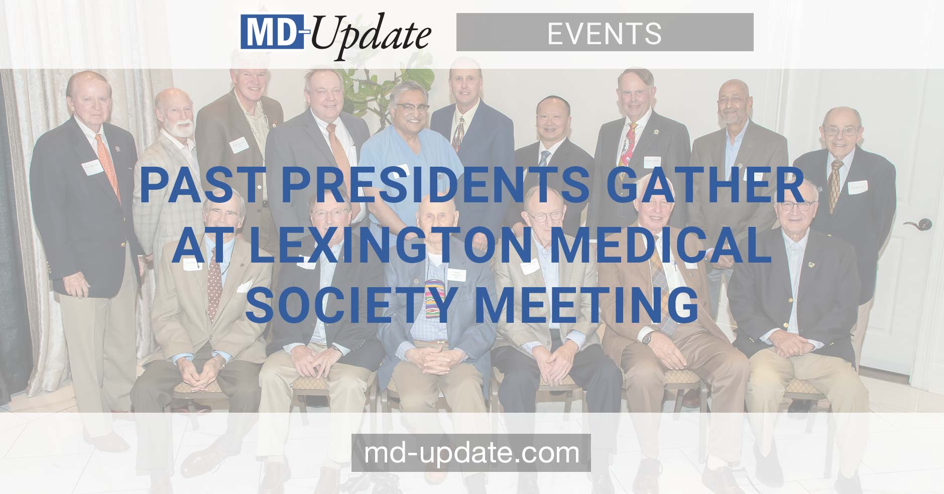 Past Presidents Gather at Lexington Medical Society Meeting – MD Update