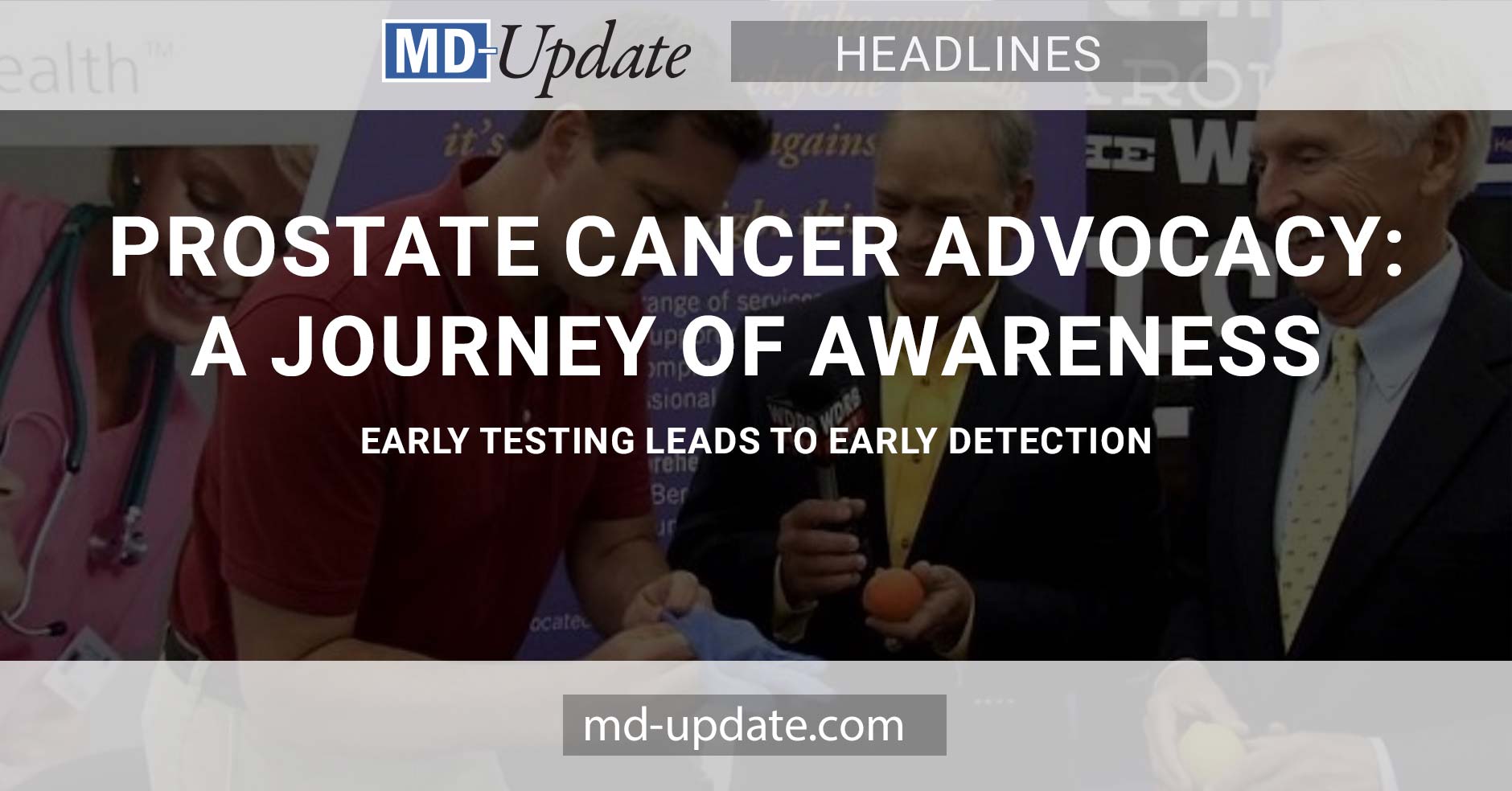 Prostate Cancer Advocacy: A Journey of Awareness and Change – MD Update