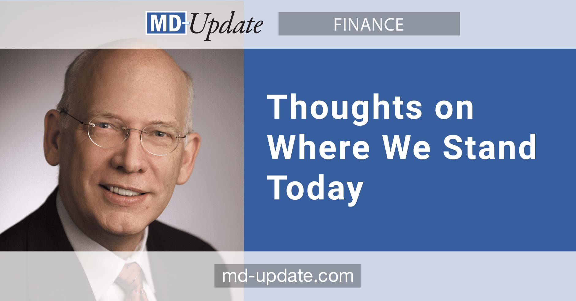 Thoughts on Where We Stand Today – MD Update