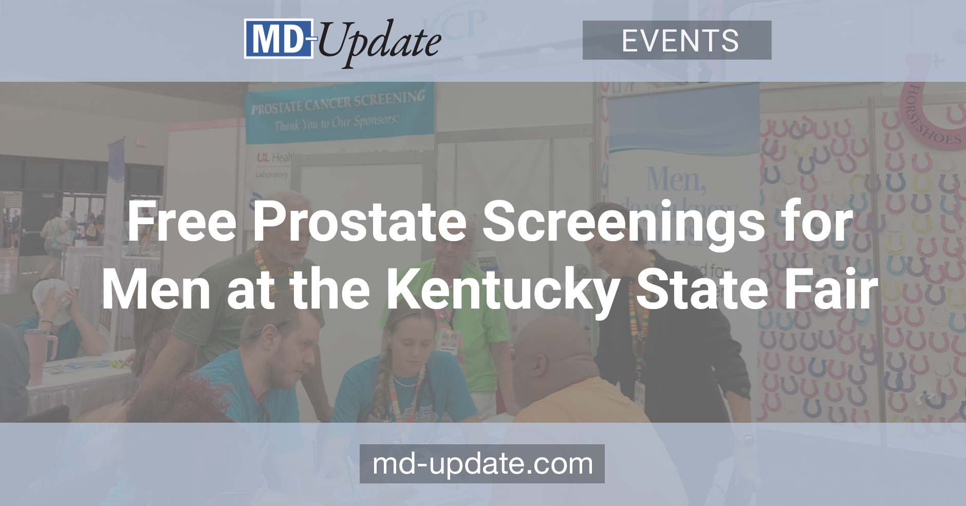 Free Prostate Screenings for Men at the Kentucky State Fair – MD Update